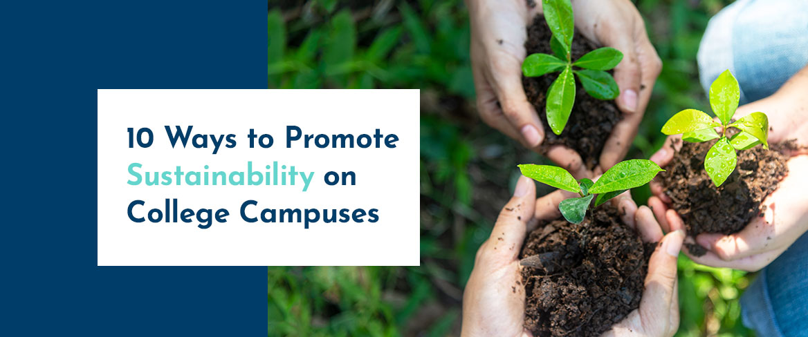 10 Ways to Promote Sustainability on College Campuses