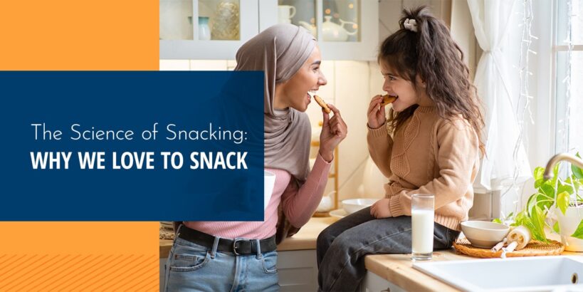 The Science of Snacking: Why We Love to Snack - American Dining Creations